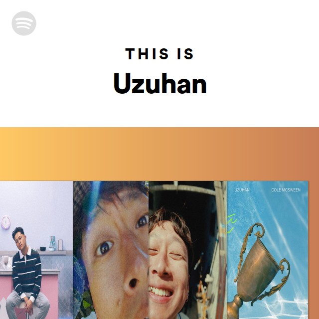This Is Uzuhan - playlist by Spotify | Spotify
