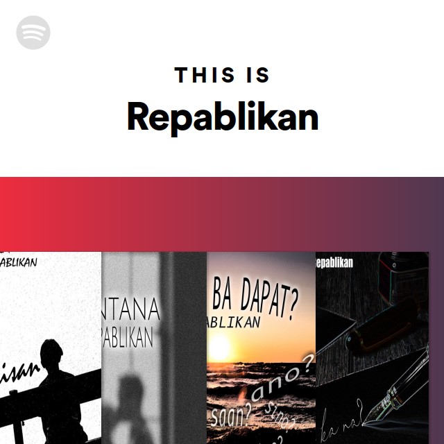 This Is Repablikan - playlist by Spotify | Spotify