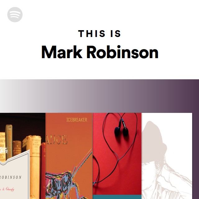 This Is Mark Robinson - playlist by Spotify | Spotify