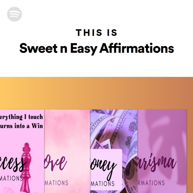 This Is Sweet n Easy Affirmations - playlist by Spotify | Spotify
