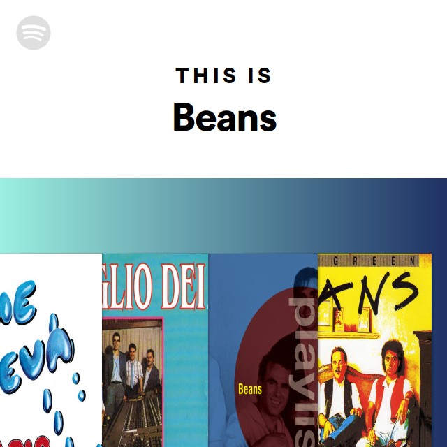 This Is Beans - playlist by Spotify | Spotify