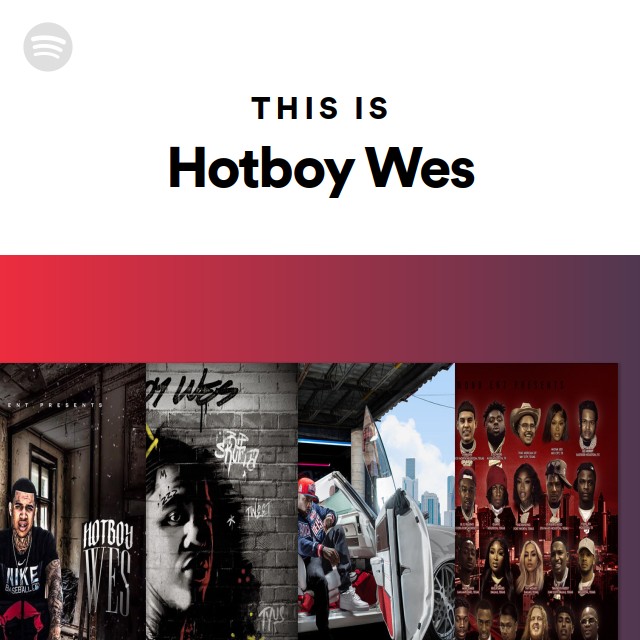 This Is Hotboy Wes - playlist by Spotify | Spotify