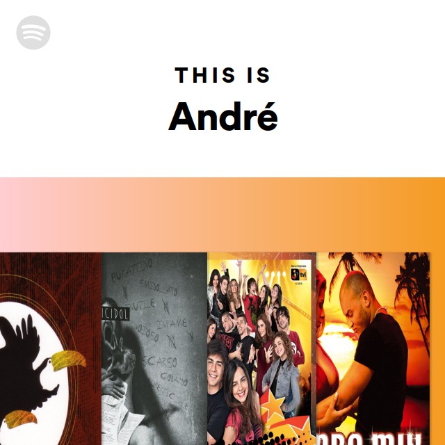 This Is André - playlist by Spotify | Spotify