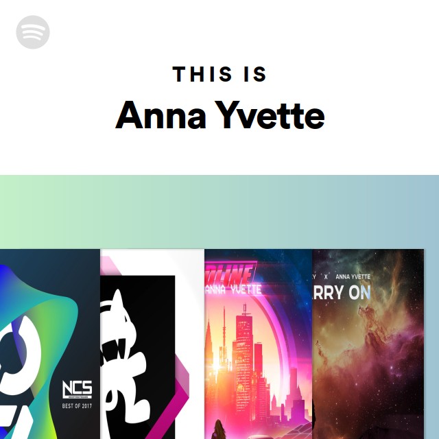 This Is Anna Yvette - playlist by Spotify | Spotify