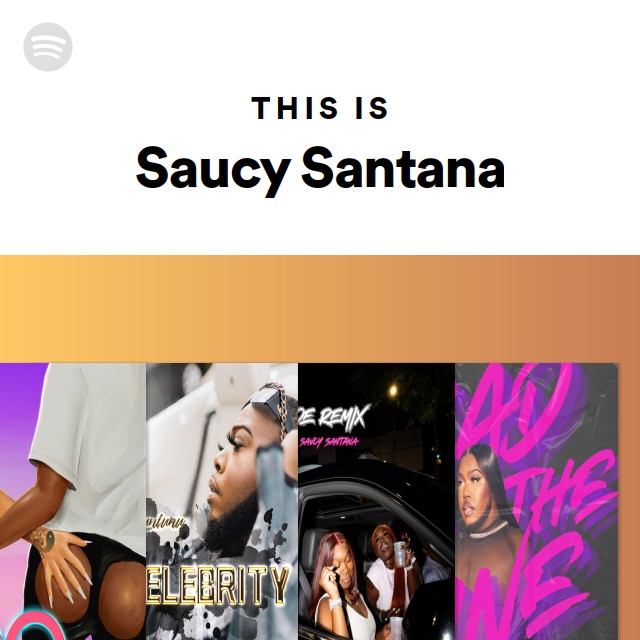 This Is Saucy Santana - playlist by Spotify | Spotify