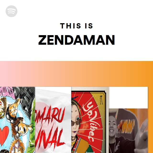 This Is ZENDAMAN | Spotify Playlist