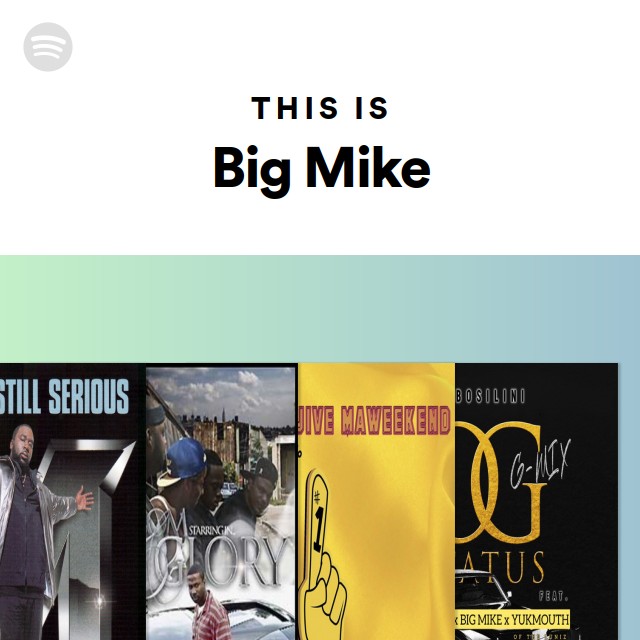 This Is Big Mike - playlist by Spotify | Spotify