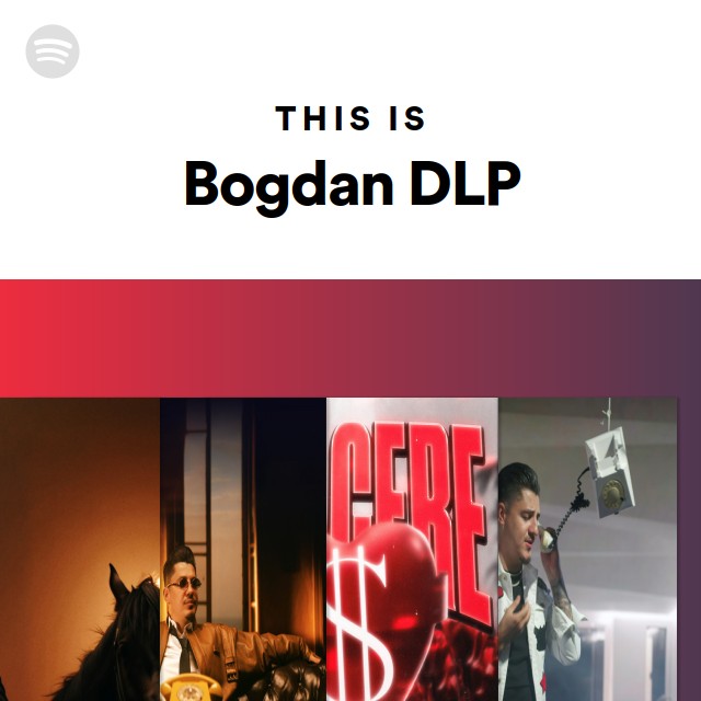 This Is Bogdan DLP - playlist by Spotify | Spotify
