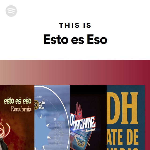 This Is Esto es Eso - playlist by Spotify | Spotify