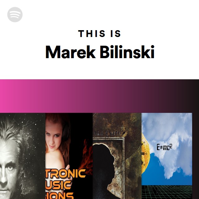 This Is Marek Bilinski - playlist by Spotify | Spotify