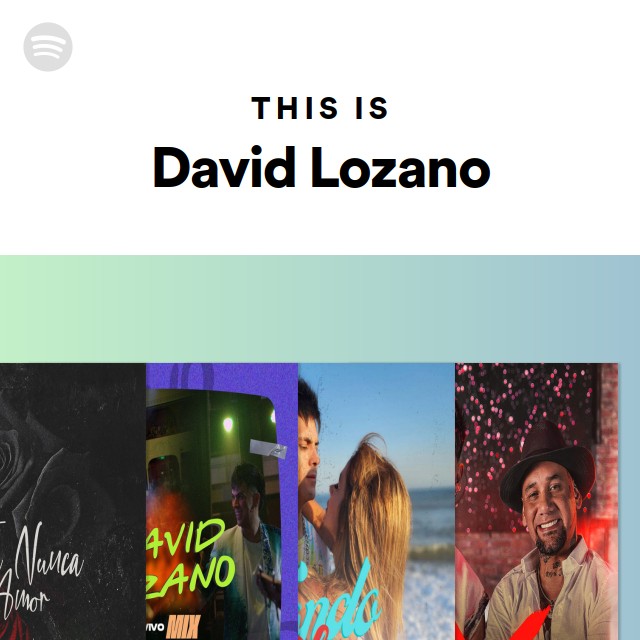 This Is David Lozano - playlist by Spotify | Spotify