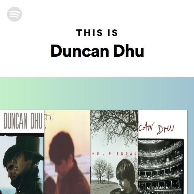 This Is Duncan Dhu - playlist by Spotify | Spotify