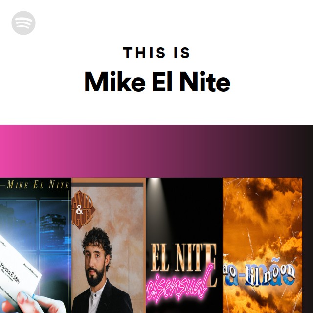 This Is Mike El Nite | Spotify Playlist
