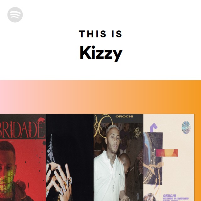 This Is Kizzy - playlist by Spotify | Spotify