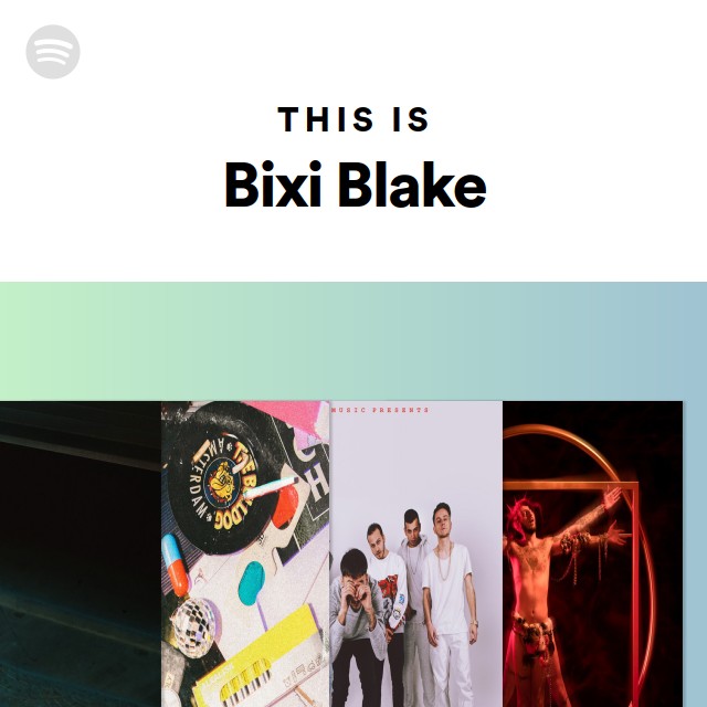 This Is Bixi Blake - playlist by Spotify | Spotify
