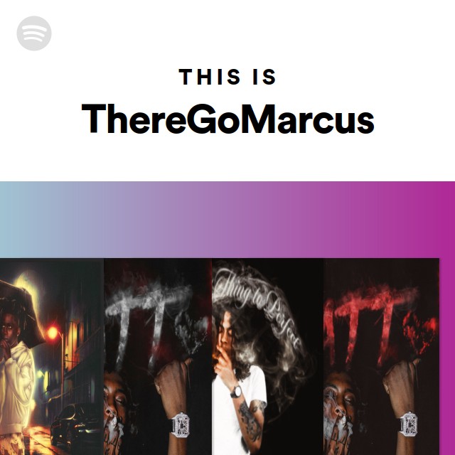 This Is ThereGoMarcus - playlist by Spotify | Spotify