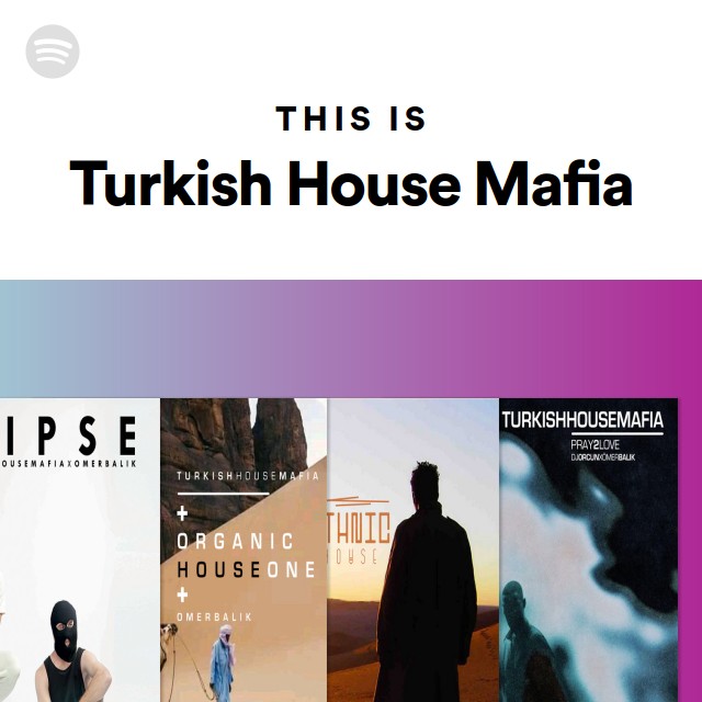 This Is Turkish House Mafia | Spotify Playlist