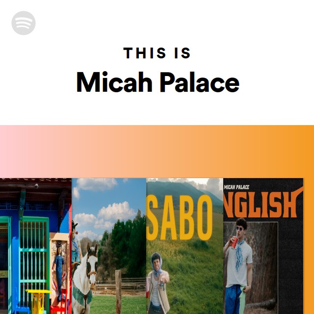 This Is Micah Palace - playlist by Spotify | Spotify