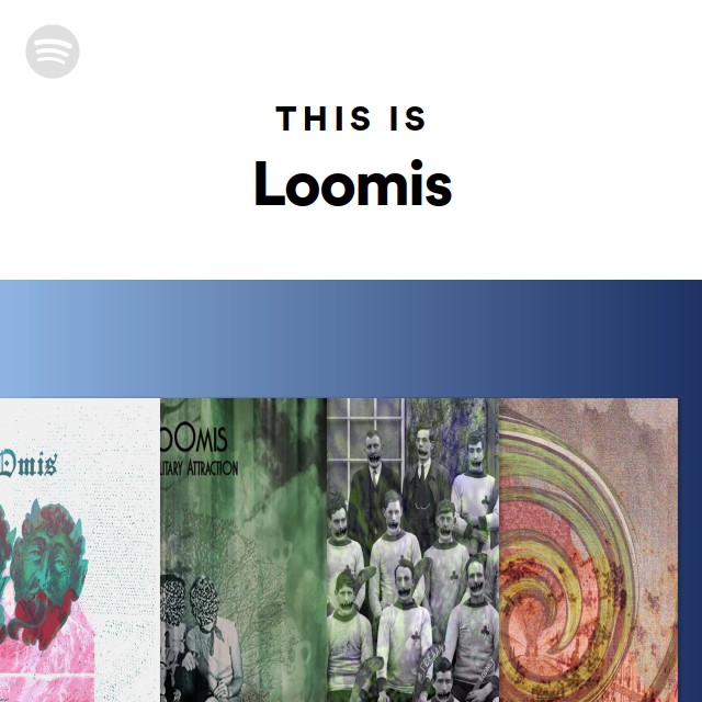 This Is Loomis - playlist by Spotify | Spotify