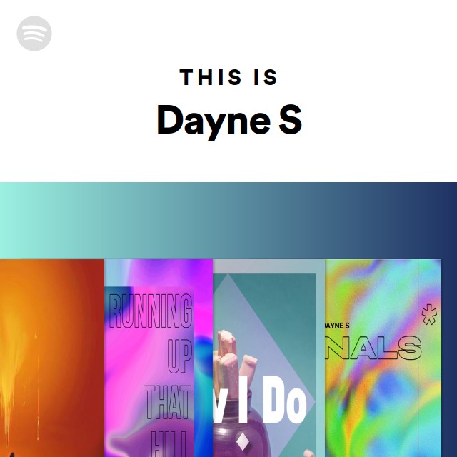This Is Dayne S - playlist by Spotify | Spotify