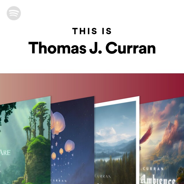 This Is Thomas J. Curran - playlist by Spotify | Spotify