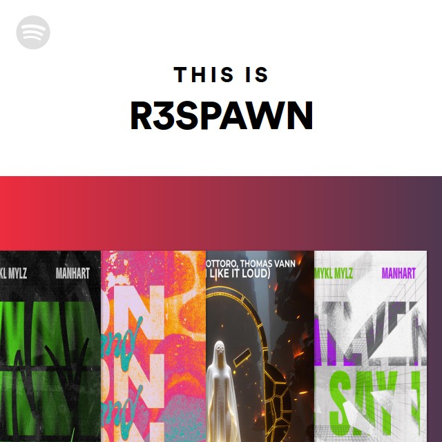 This Is R3SPAWN - playlist by Spotify | Spotify