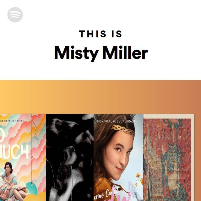 This Is Misty Miller | Spotify Playlist