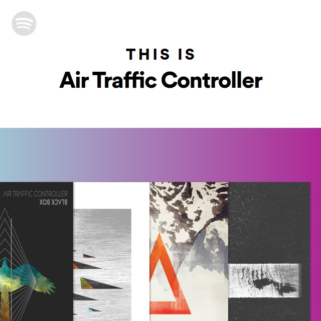 This Is Air Traffic Controller - playlist by Spotify | Spotify