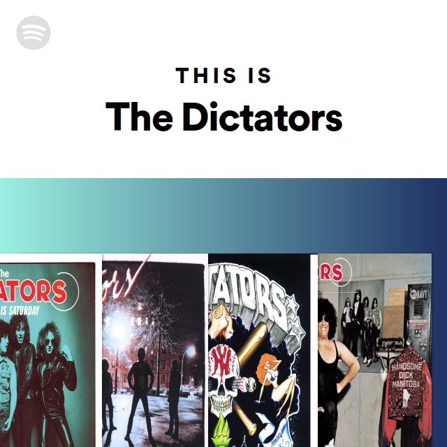 This Is The Dictators - playlist by Spotify | Spotify