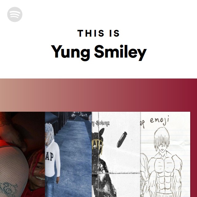 This Is Yung Smiley - playlist by Spotify | Spotify