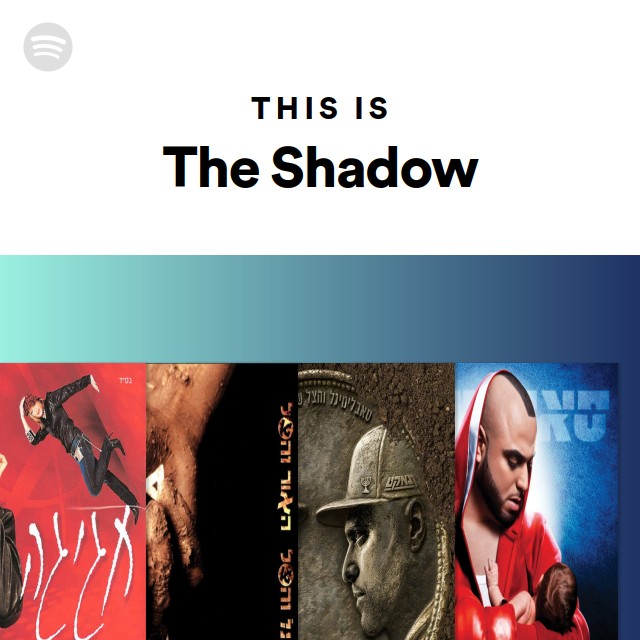 This Is The Shadow | Spotify Playlist