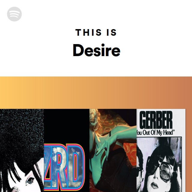 This Is Desire - playlist by Spotify | Spotify