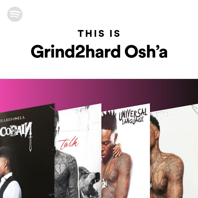 This Is Grind2hard Osh’a - playlist by Spotify | Spotify