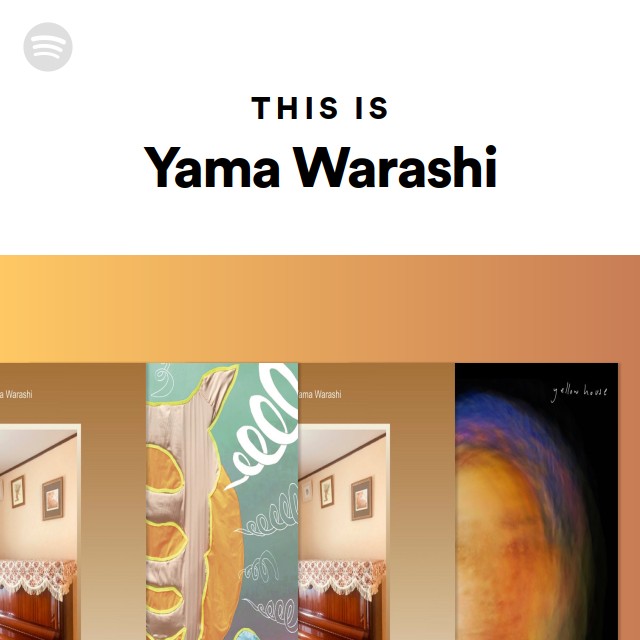 This Is Yama Warashi - playlist by Spotify | Spotify