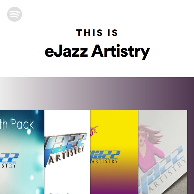This Is Ejazz Artistry Playlist By Spotify Spotify