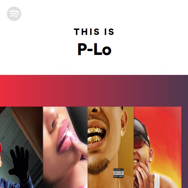 This Is P-Lo - playlist by Spotify | Spotify