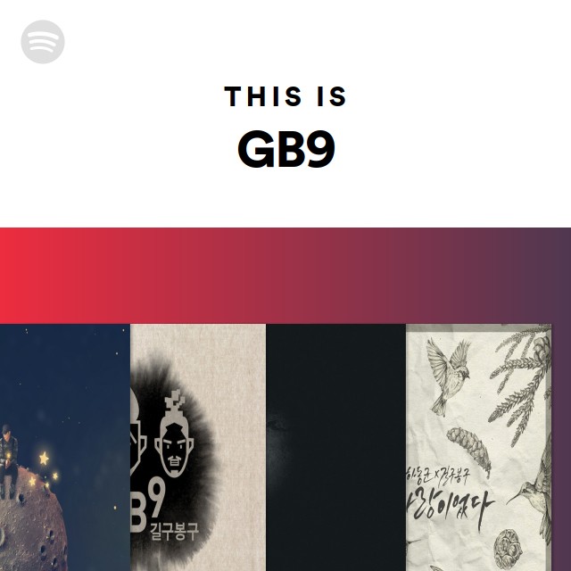 This Is GB9 - playlist by Spotify | Spotify
