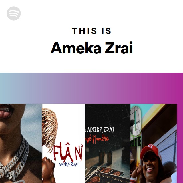 This Is Ameka Zrai | Spotify Playlist