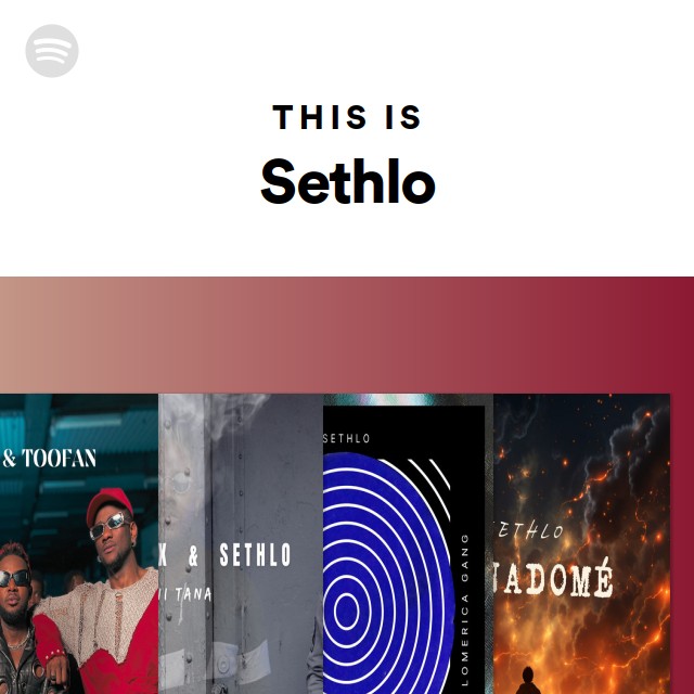 This Is Sethlo - playlist by Spotify | Spotify