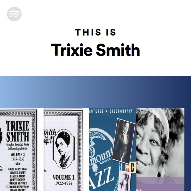 This Is Trixie Smith - playlist by Spotify | Spotify