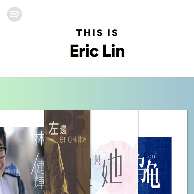 This Is Eric Lin - playlist by Spotify | Spotify