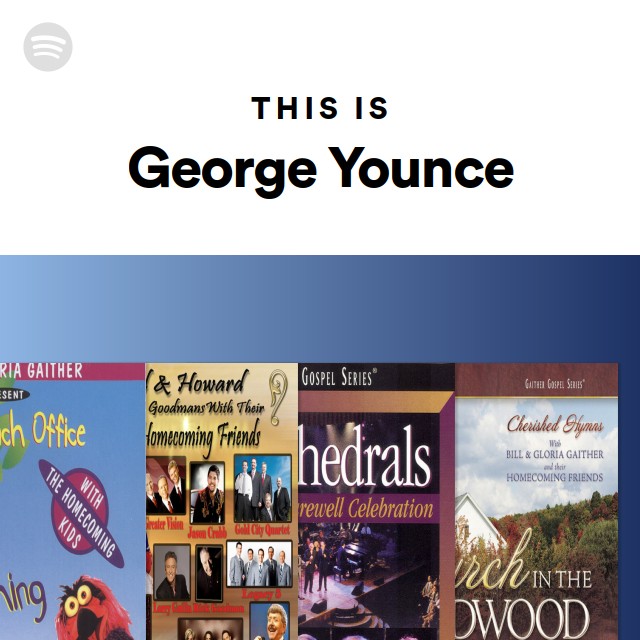 This Is George Younce - playlist by Spotify | Spotify