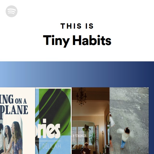This Is Tiny Habits - playlist by Spotify | Spotify