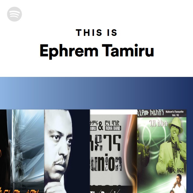 This Is Ephrem Tamiru - playlist by Spotify | Spotify