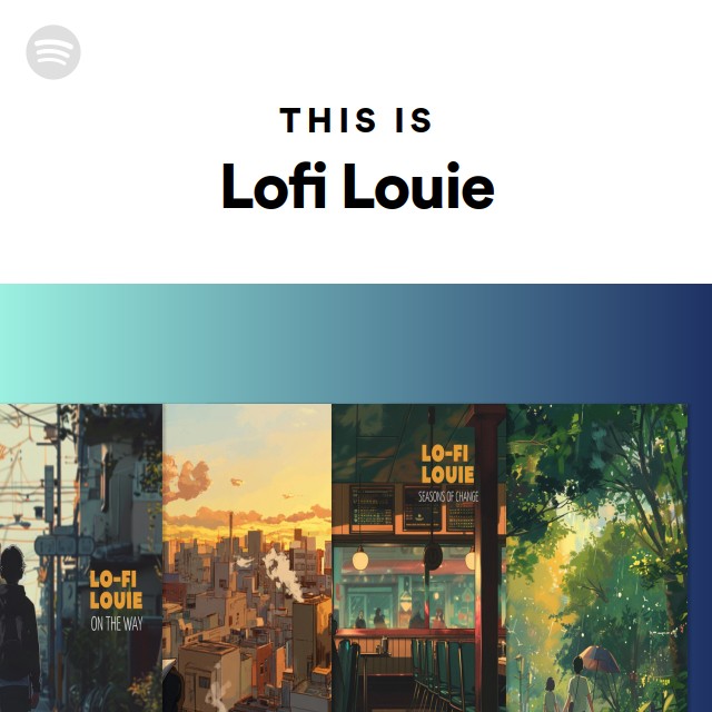 This Is Lofi Louie - playlist by Spotify | Spotify