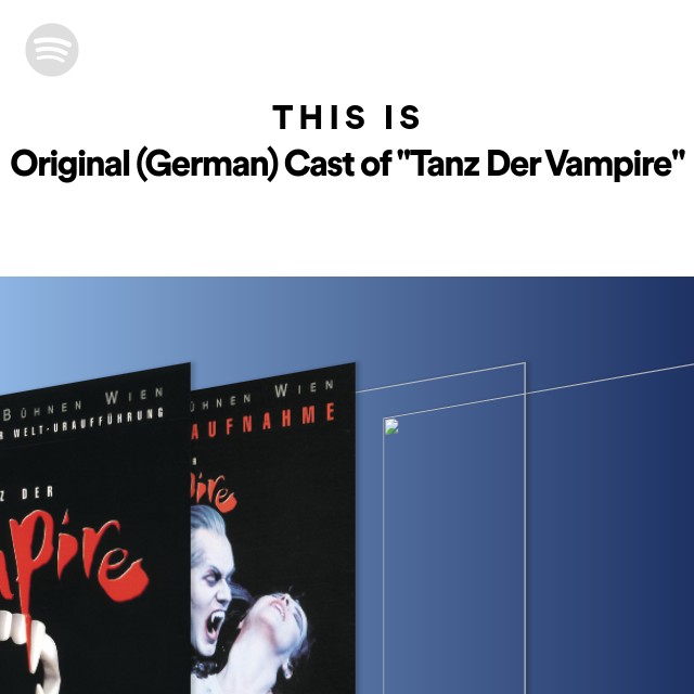 This Is Original (German) Cast of "Tanz Der Vampire" - playlist by ...