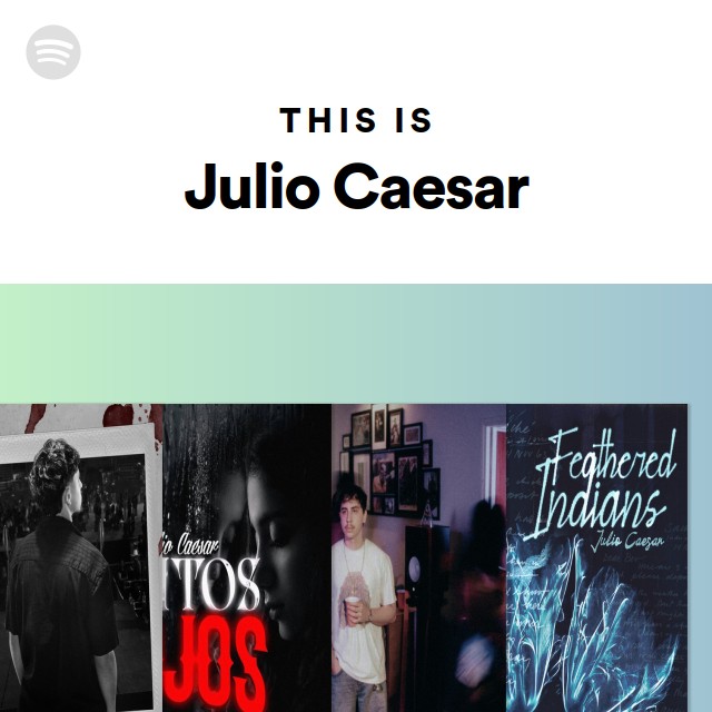 This Is Julio Caesar | Spotify Playlist