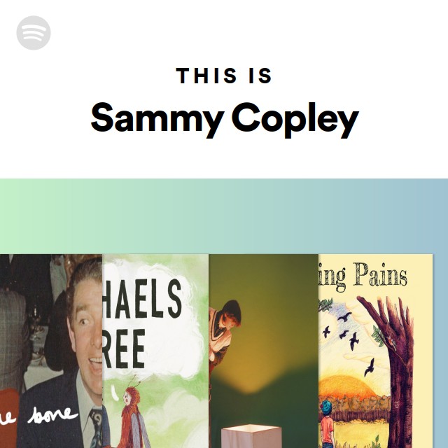 This Is Sammy Copley | Spotify Playlist