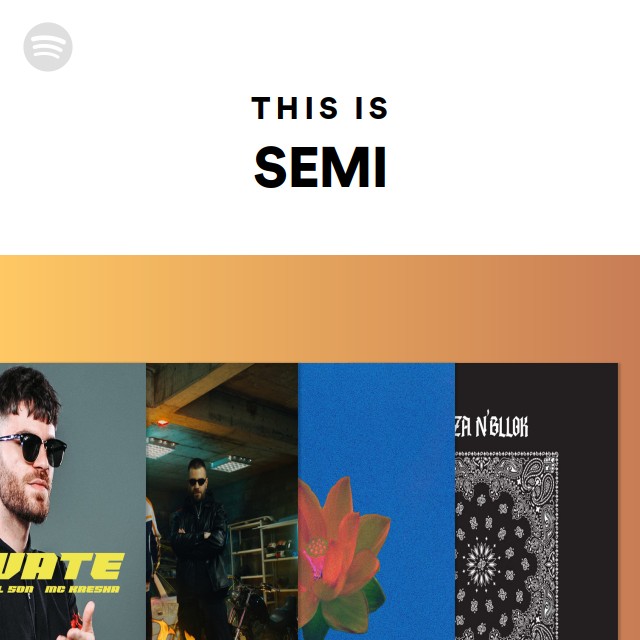 This Is SEMI - playlist by Spotify | Spotify