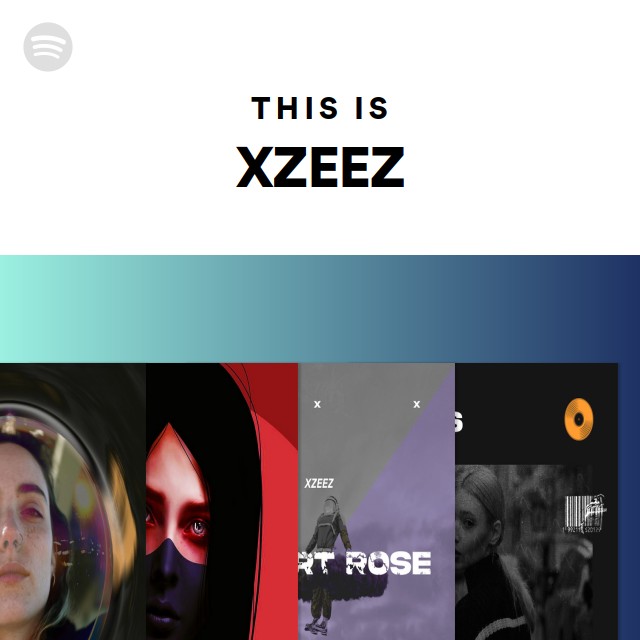 This Is XZEEZ | Spotify Playlist